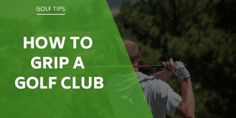 How To Grip a Golf Club (A Visual Guide + 3 Grip Options)