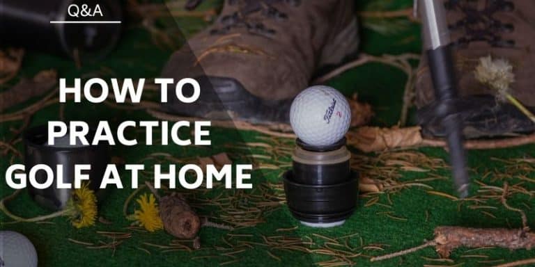 How To Practice Golf At Home - 6 Steps To Practicing At Home