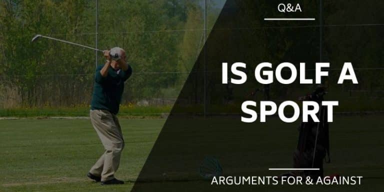 Is Golf a Sport – Arguments for and Against (I Know What I Think)