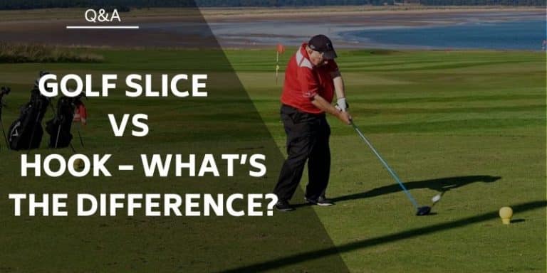 Golf Slice vs Hook – What’s the Difference and How To Fix it