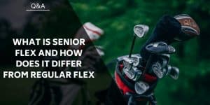 What Is Senior Flex And How Does It Differ From Regular Flex