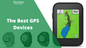 11 Best Golf GPS Devices: Handhelds, Watches, & Speakers