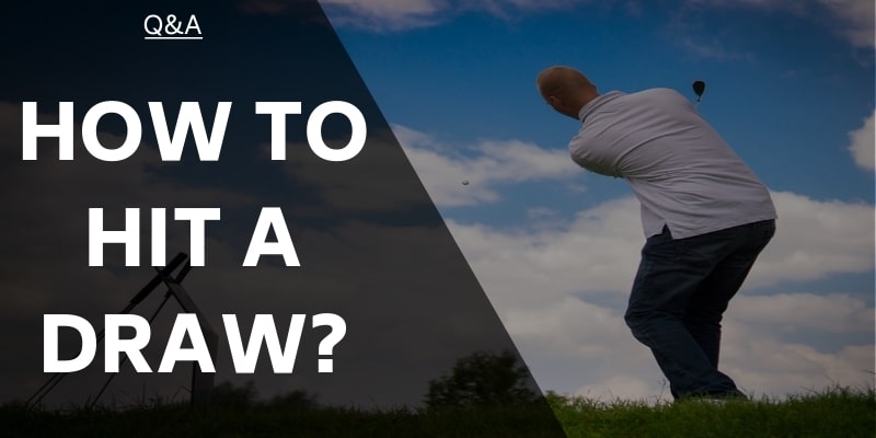 How To Hit A Draw - Tips To Achieve The Sought-After Manoeuvre