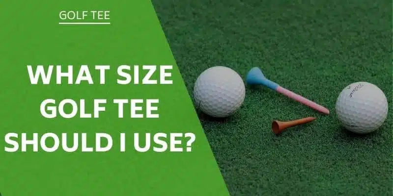 What Size Golf Tee Should I Use? Does It Really Matter?
