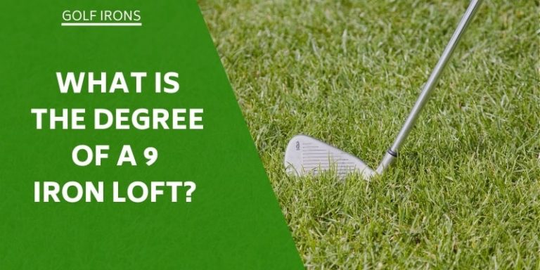 What Is The Degree Of A 9 Iron Loft? Is There A Standard?