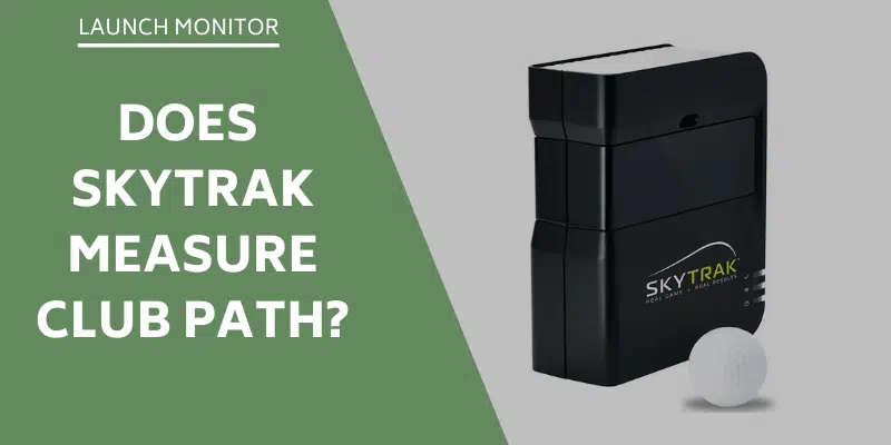 Does Skytrak Measure Club Path?