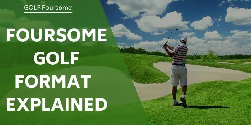 Foursome Golf Format Explained - Tips And Guides