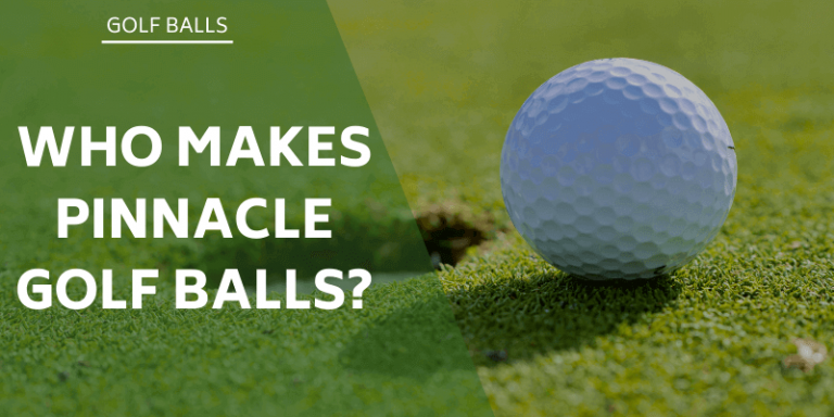 Who Makes Pinnacle Golf Balls? Brands Explained