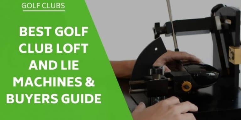 Best Golf Club Loft and Lie Machines & Buyers Guide