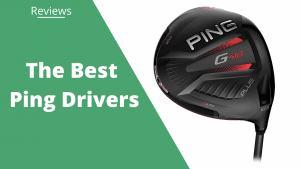 The 7 Best Ping Drivers: Distance and Forgiveness (2023)