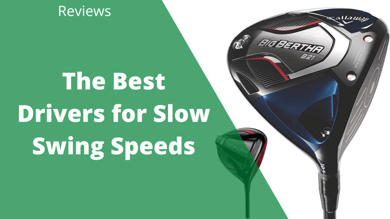 The 10 Best Drivers for Slow Swing Speed in 2023