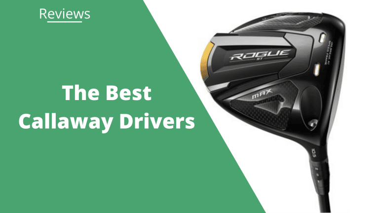 The 8 Best Callaway Drivers in 2022 [Reviewed]