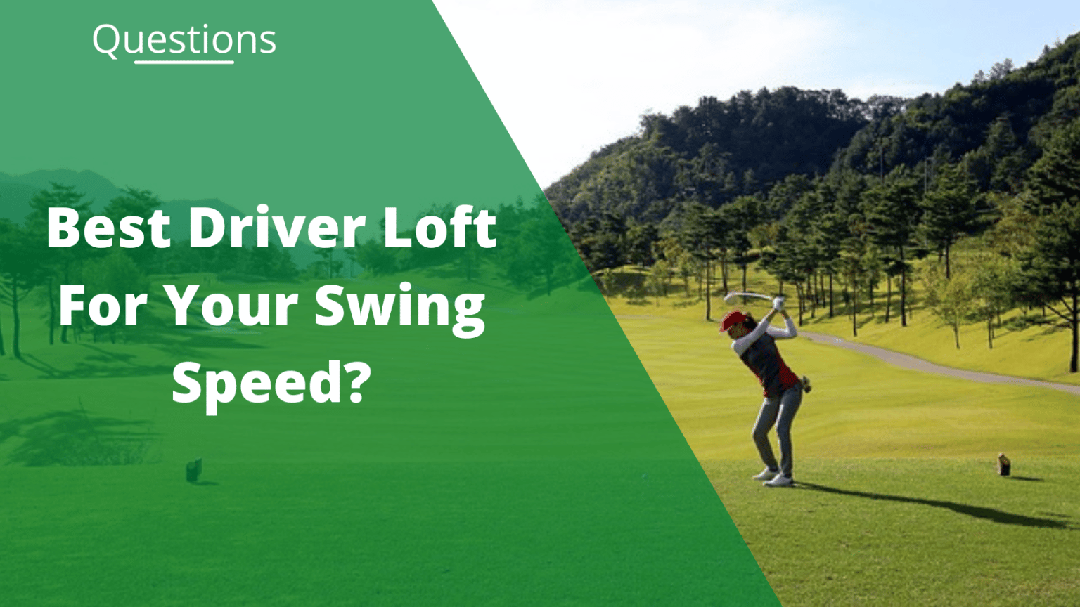 What Driver Loft Should You Use? (Full Chart Based On Swing Speed)