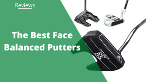 7 Best Face Balanced Putters in 2023