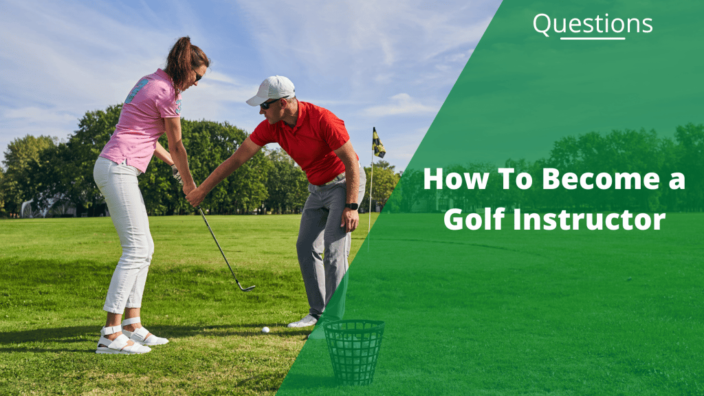 How to Become a Golf Instructor in 2023