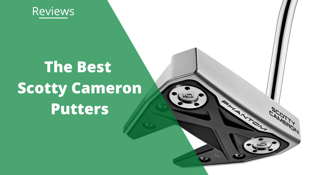 The 5 Best Scotty Cameron Putters For 2023