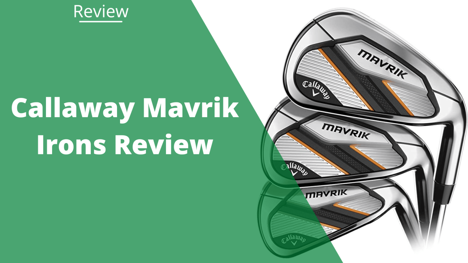Callaway Mavrik Irons Review: How Good Are They?