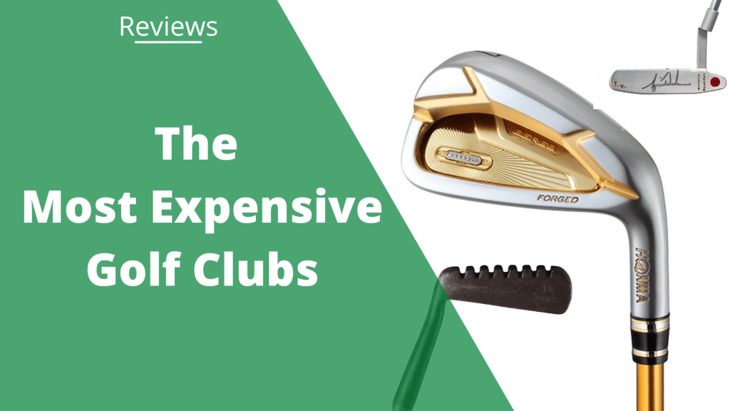 The 20 Most Expensive Golf Clubs in 2023