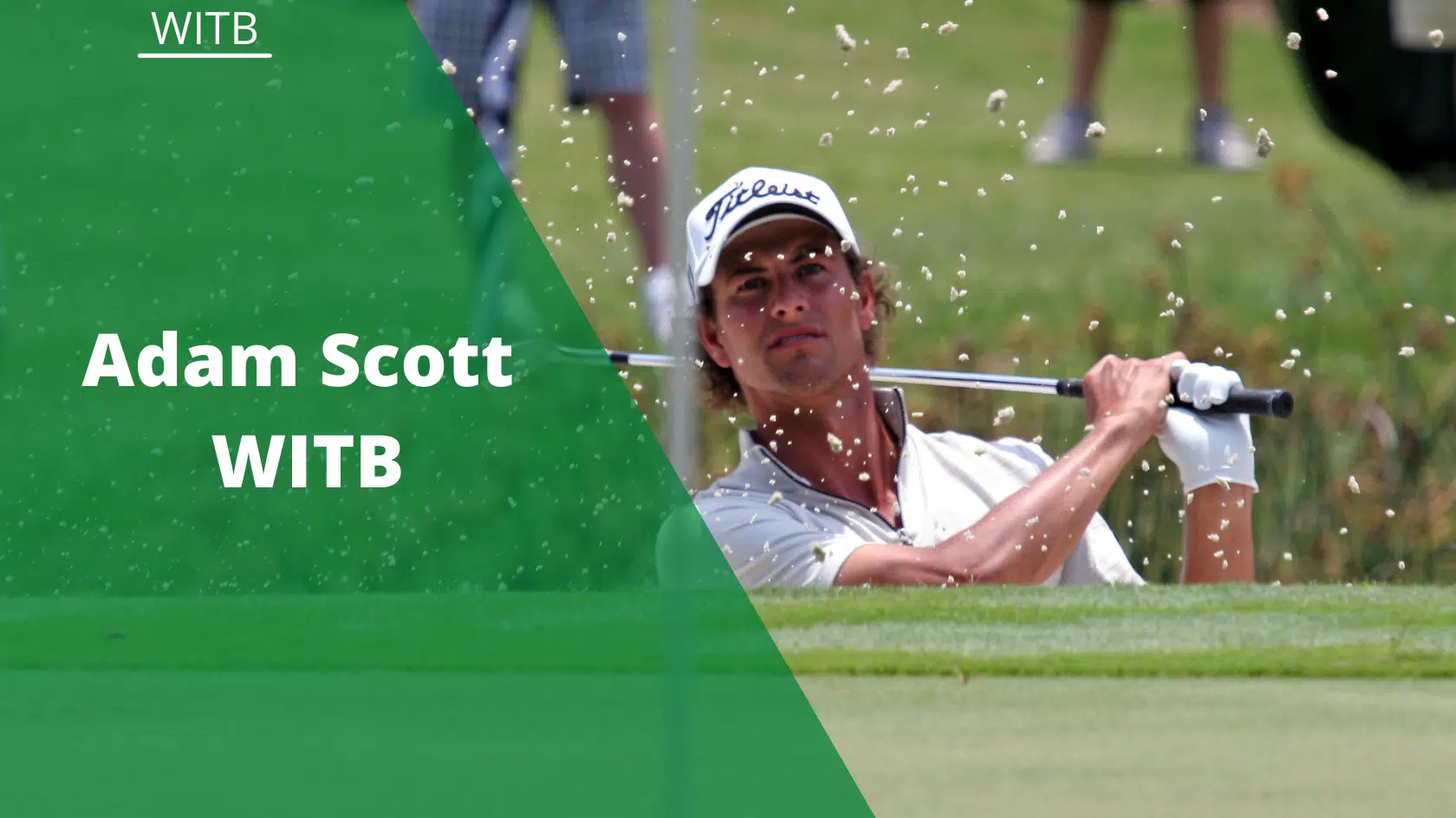 Adam Scott WITB: What’s In The Bag? (September 2023)