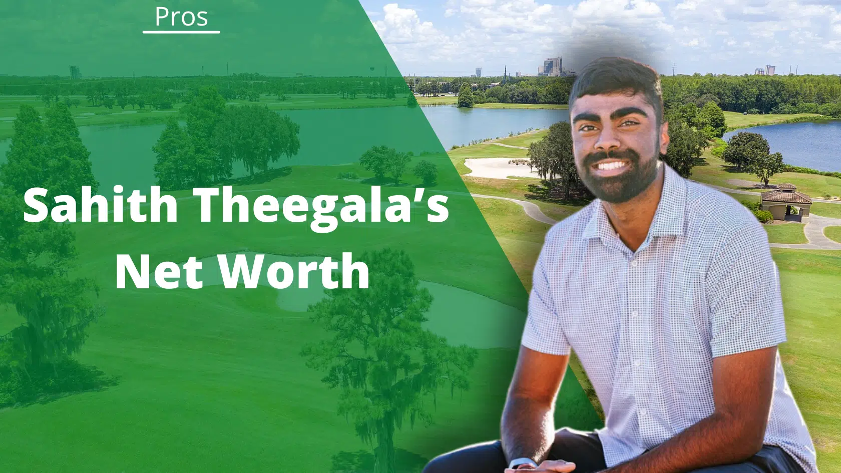 Sahith Theegala’s Net Worth in 2023: Earnings & Endorsements