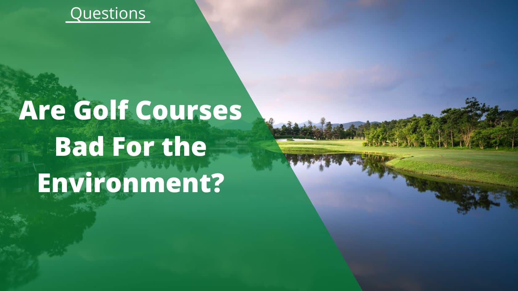 Are Golf Courses Bad For The Environment Golf Span